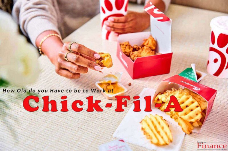 How Old Do You Have To Be To Work at Chick-Fil-A - Career